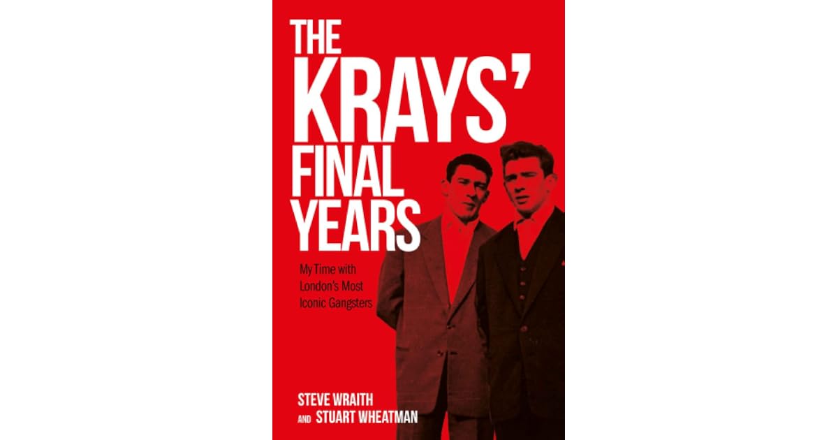 The Krays’ Final Years: My Time with London’s Most Iconic Gangsters by ...