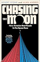 Chasing the Moon: The People, the Politics, and the Promise That ...