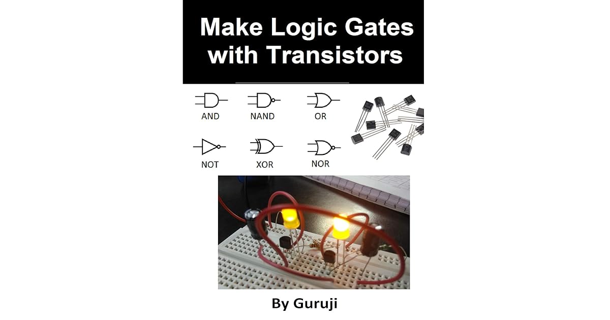 Make Logic Gates with Transistors by Guruprasad N H