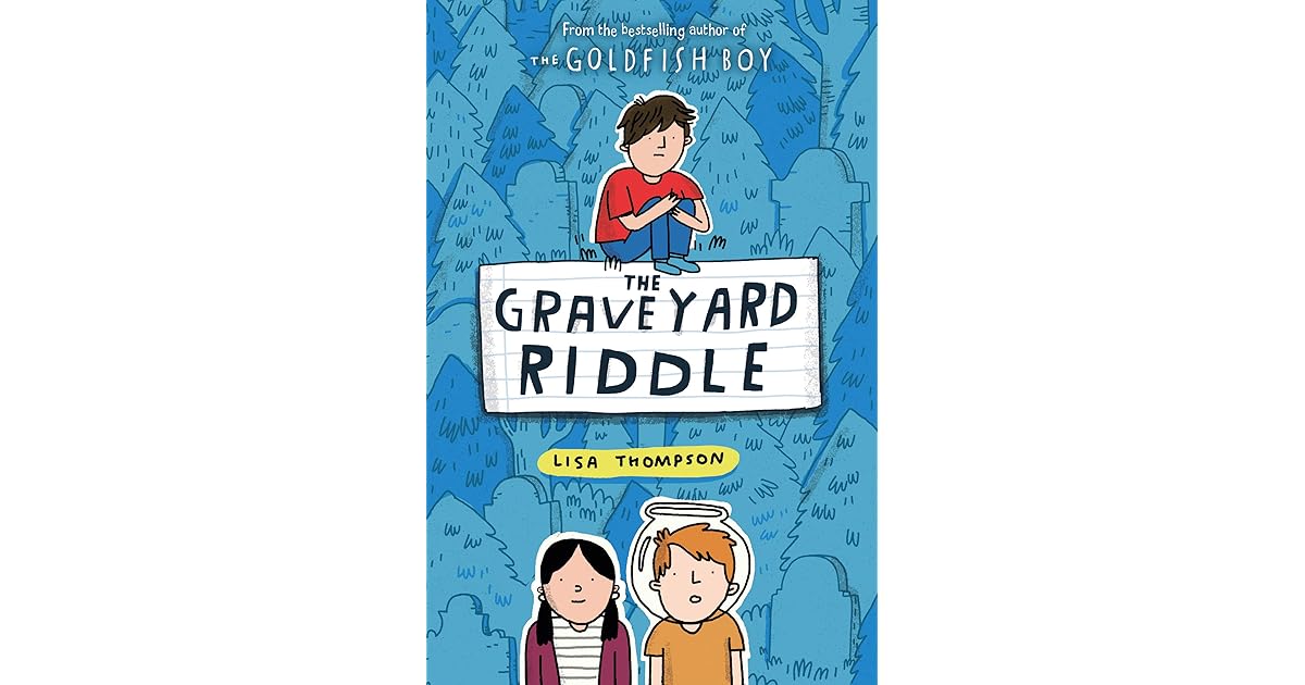 The Graveyard Riddle (Goldfish Boy #2) by Lisa Thompson
