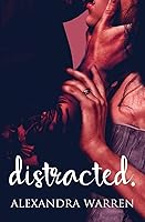 Distracted by Alexandra Warren