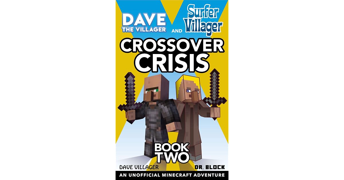 Dave the Villager and Surfer Villager: Crossover Crisis, Book Two: An ...
