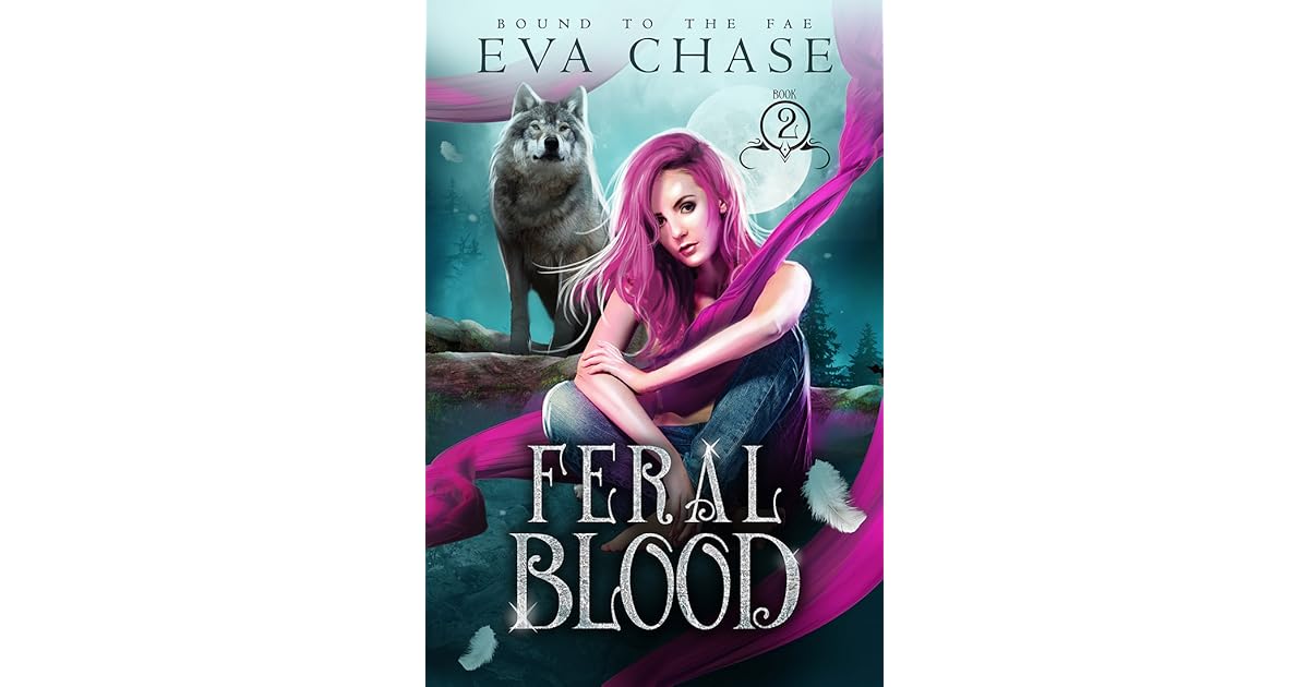 Feral Blood (Bound to the Fae #2) by Eva Chase