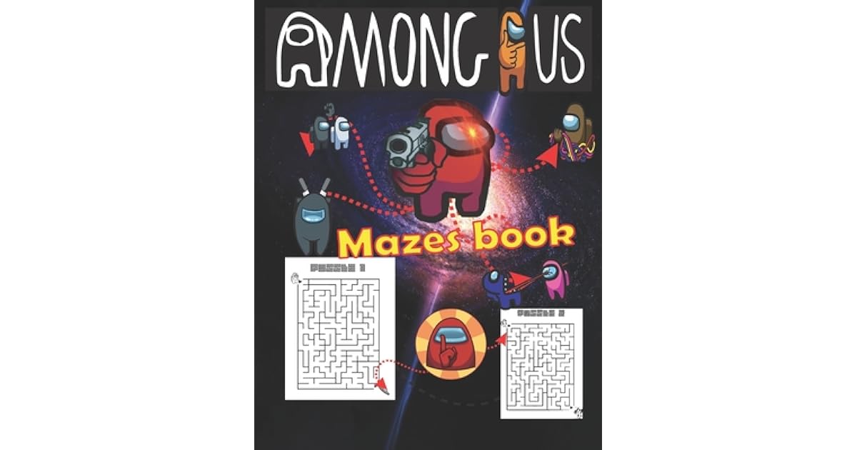 Among us mazes book: An Incredible Activity Book For Fans amung us. 48 ...