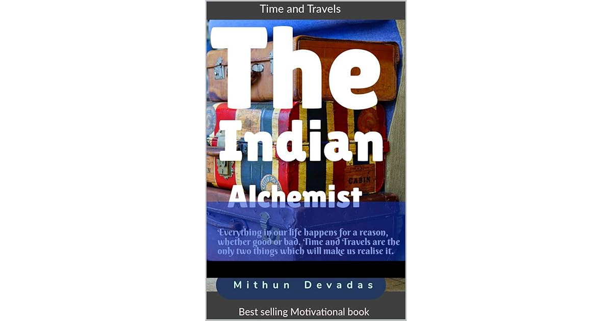 The Indian Alchemist by MITHUN DEVADAS