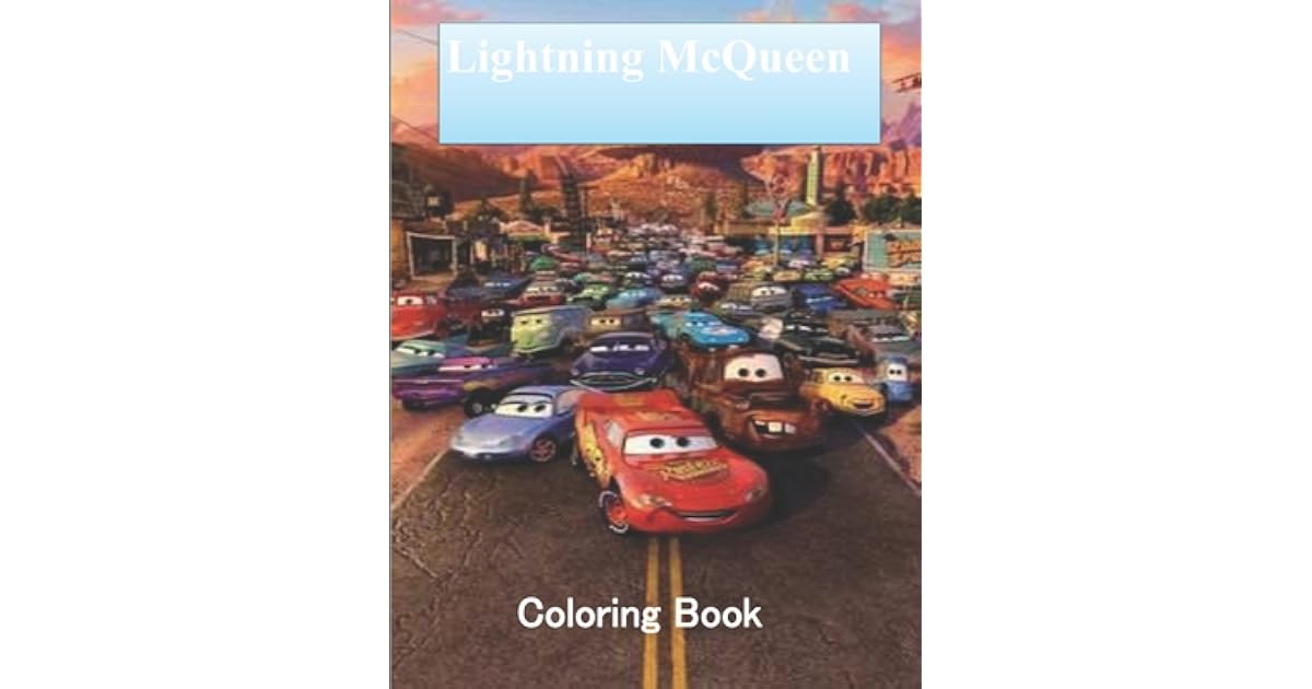 Lightning Mcqueen Coloring Book: Lightning Mcqueen Coloring Book ...