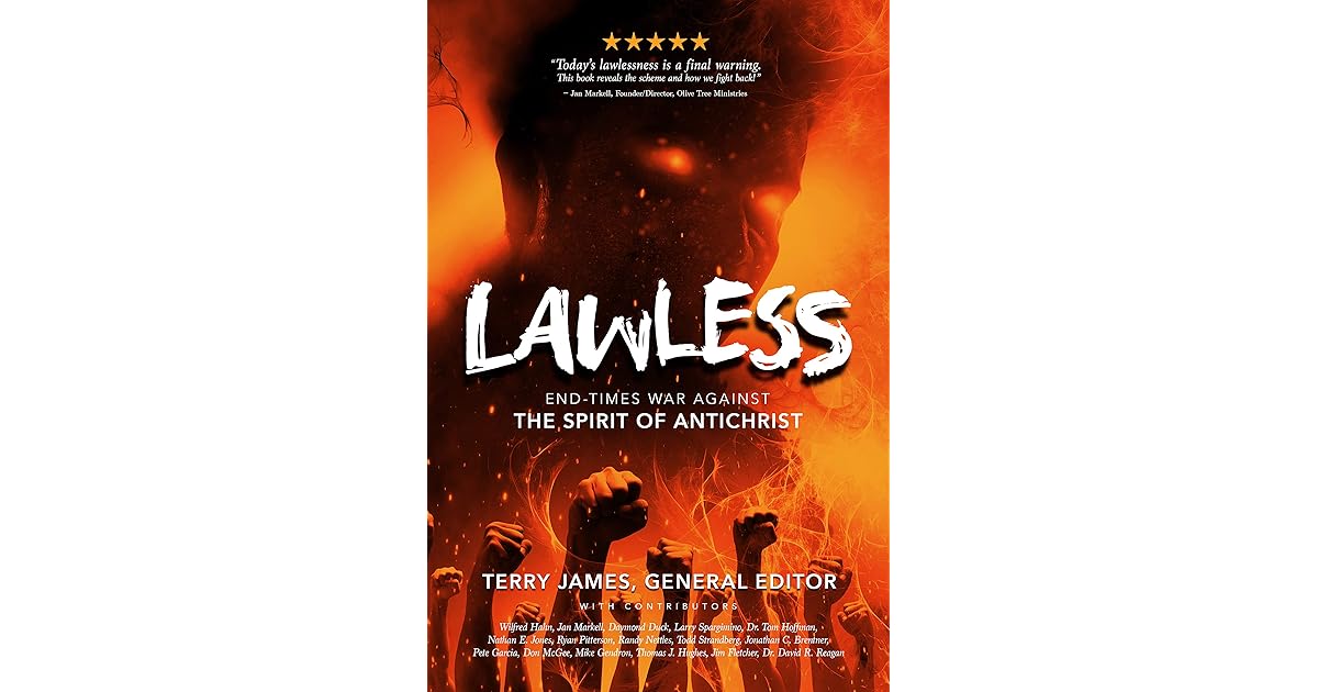 LAWLESS: End Times War Against the Spirit of Antichrist by Terry James
