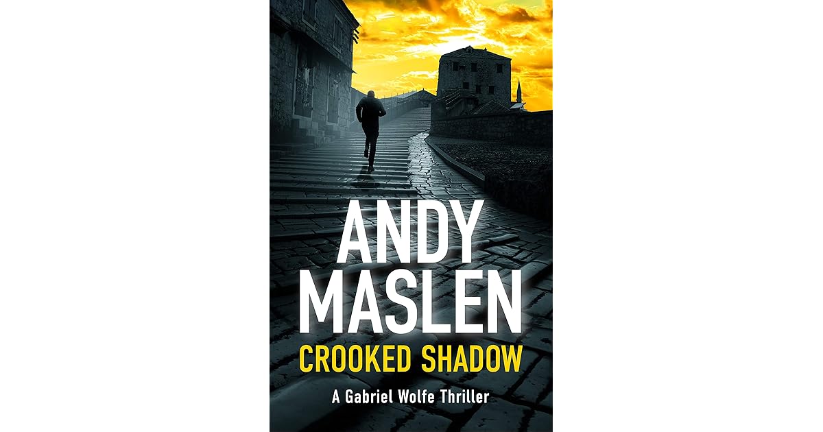 Crooked Shadow (Gabriel Wolfe Thrillers #12) by Andy Maslen