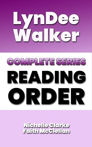 LynDee Walker Complete Series Reading Order : Nichelle Clarke & Faith ...