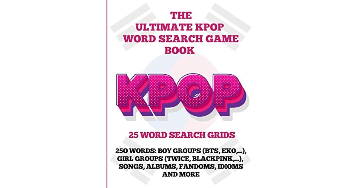 The Ultimate KPOP Word Search Game Book: 25 Word Search Grids: 25O ...