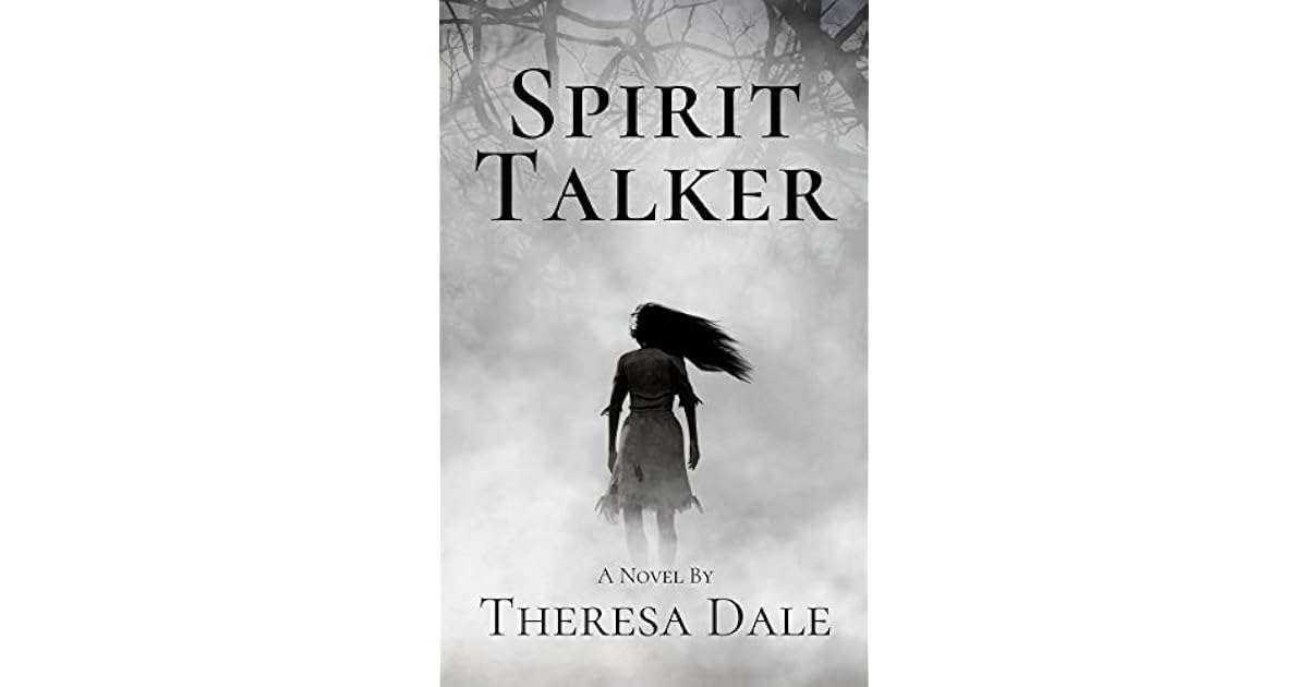 Spirit Talker by Theresa Dale