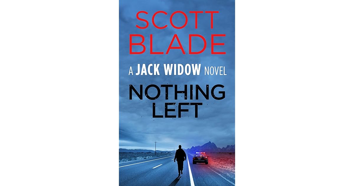 Nothing Left (Jack Widow #16) by Scott Blade