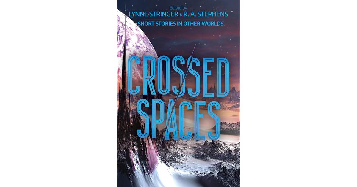 Crossed Spaces - Short Stories in Other Worlds by Lynne Stringer