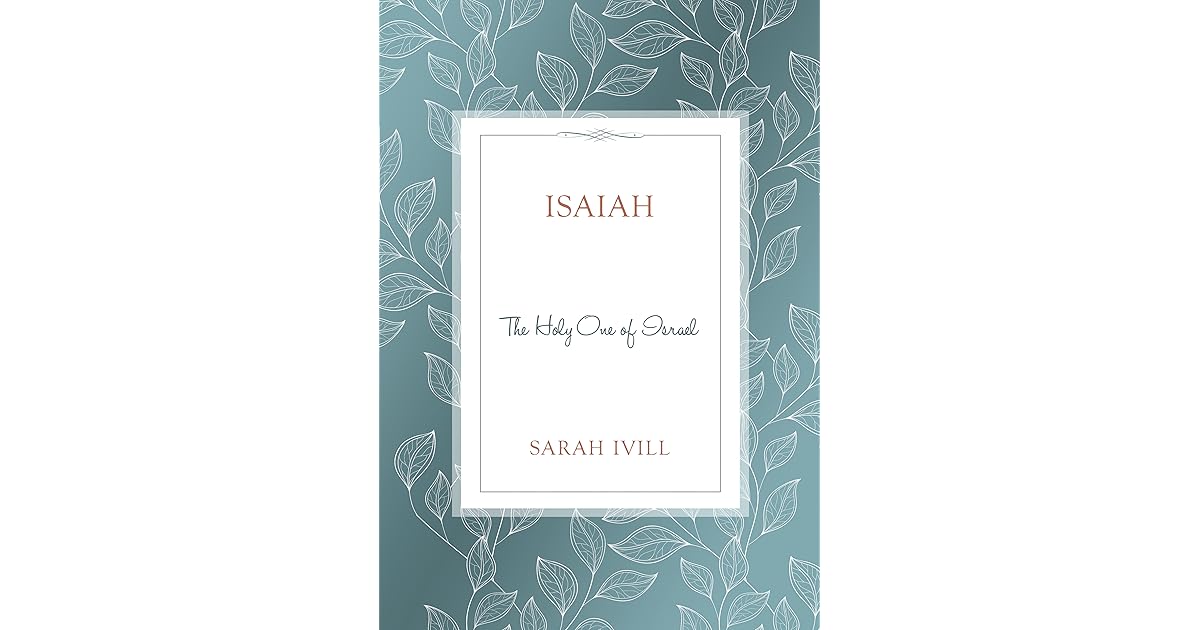 Isaiah: The Holy One of Israel by Sarah E. Ivill