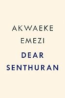 Dear Senthuran: A Black spirit memoir by Akwaeke Emezi
