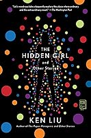 The Hidden Girl and Other Stories by Ken Liu