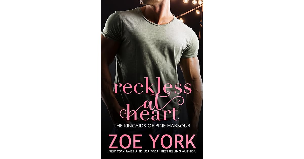 Reckless at Heart (The Kincaids of Pine Harbour, #1) by Zoe York