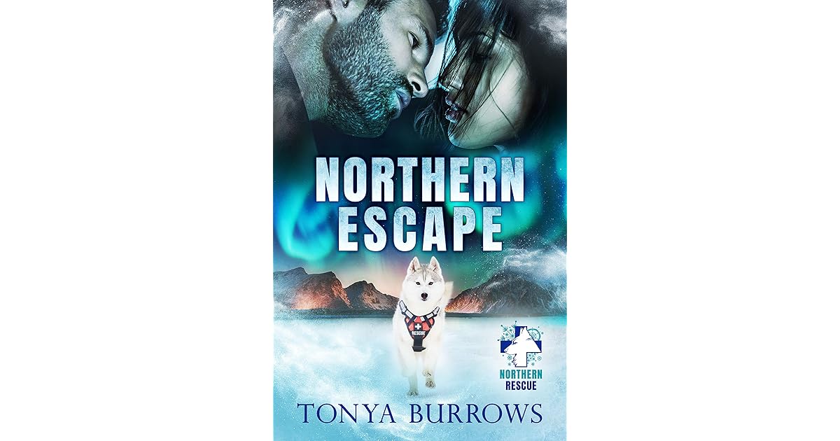 Northern Escape (Northern Rescue, #1) by Tonya Burrows