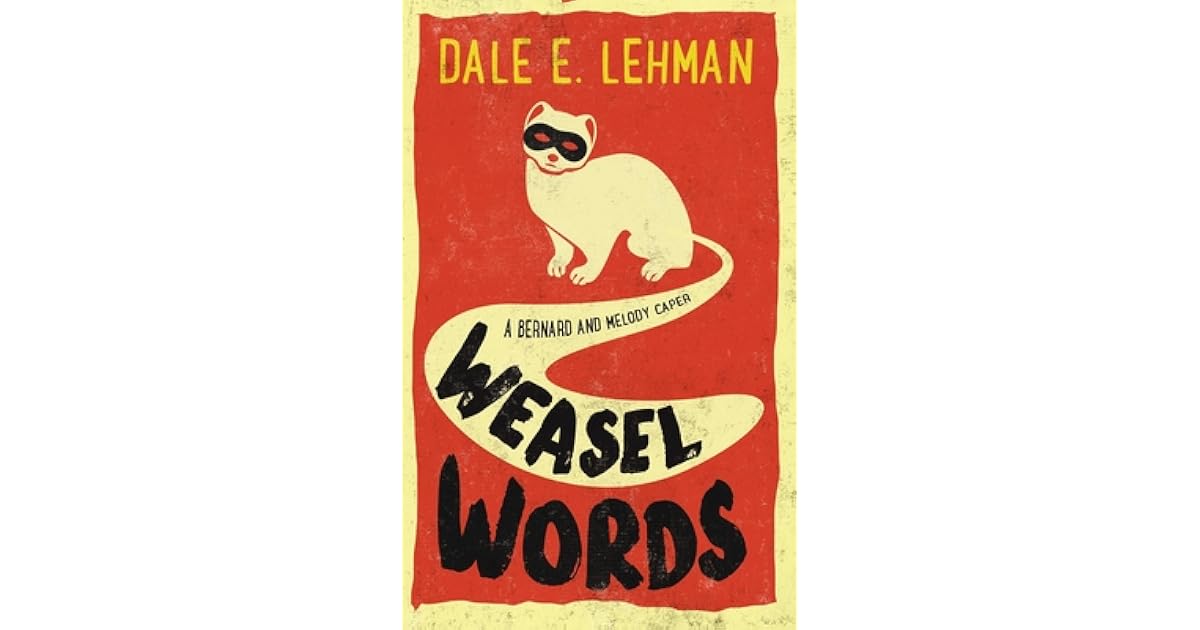 Weasel Words by Dale E. Lehman