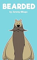 Bearded: A Very Hairy Children's Book by Jeremy Billups
