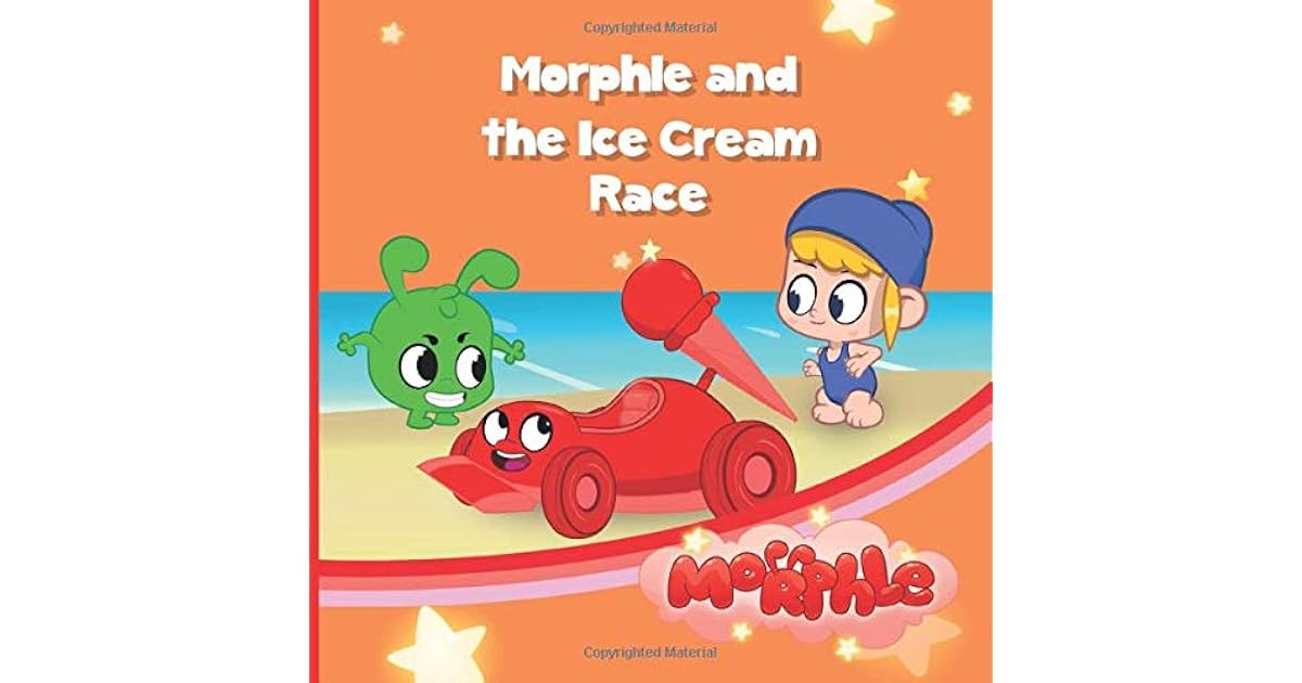 Morphle and The Ice Cream Race: My Magic Pet Morphle - Educational Book ...