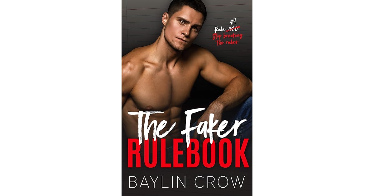 The Faker Rulebook (Boyfriend Rules, #1) by Baylin Crow