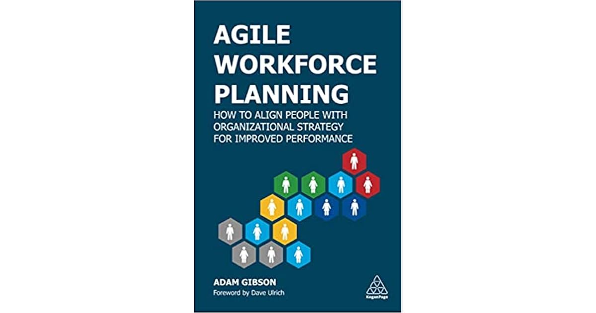 Agile Workforce Planning by Adam Gibson