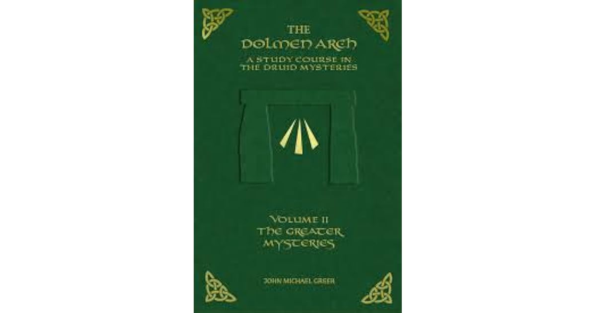 The Dolmen Arch Volume 2 The Greater Mysteries by John Michael Greer