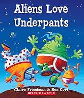 Aliens Love Underpants by Claire Freedman