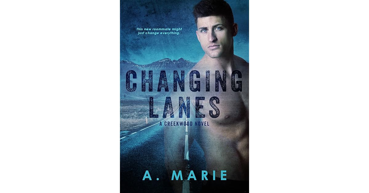 Changing Lanes (Creekwood, #2) by A. Marie
