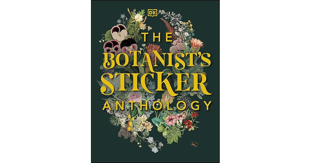 The Botanist's Sticker Anthology by D.K. Publishing