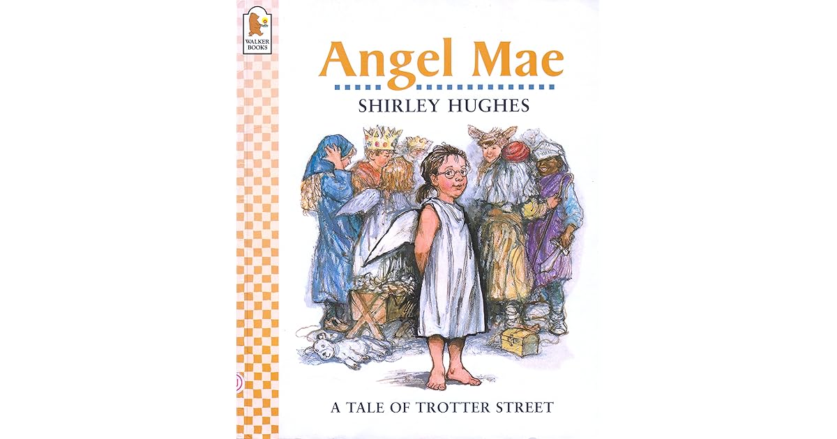 Angel Mae: A Tale Of Trotter Street by Shirley Hughes