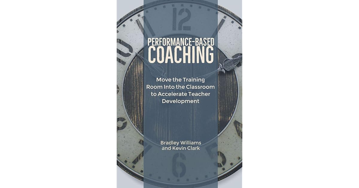 Performance-Based Coaching: Move the Training Room Into the Classroom ...