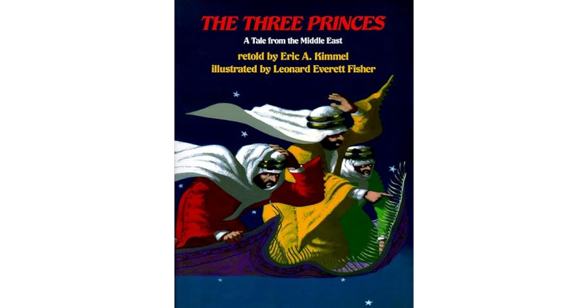 The Three Princes: A Tale from the Middle East by Eric A. Kimmel