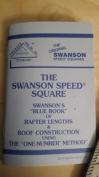 The Swanson Speed® Square: Swanson's "Blue Book" of Rafter Lengths ...