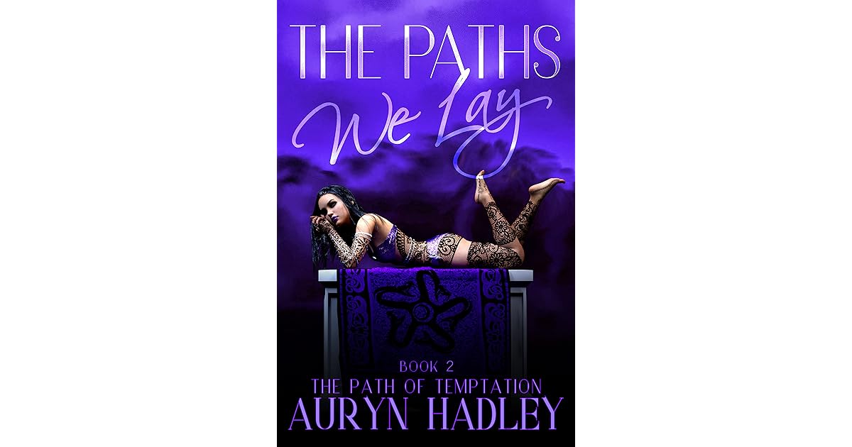 The Paths We Lay (The Path of Temptation, #2) by Auryn Hadley
