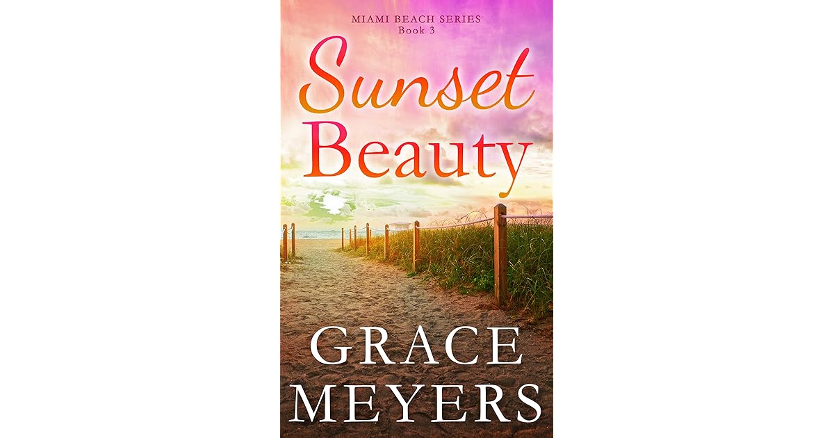Sunset Beauty (Miami Beach Series Book 3) by Grace Meyers