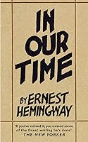 In Our Time by Ernest Hemingway