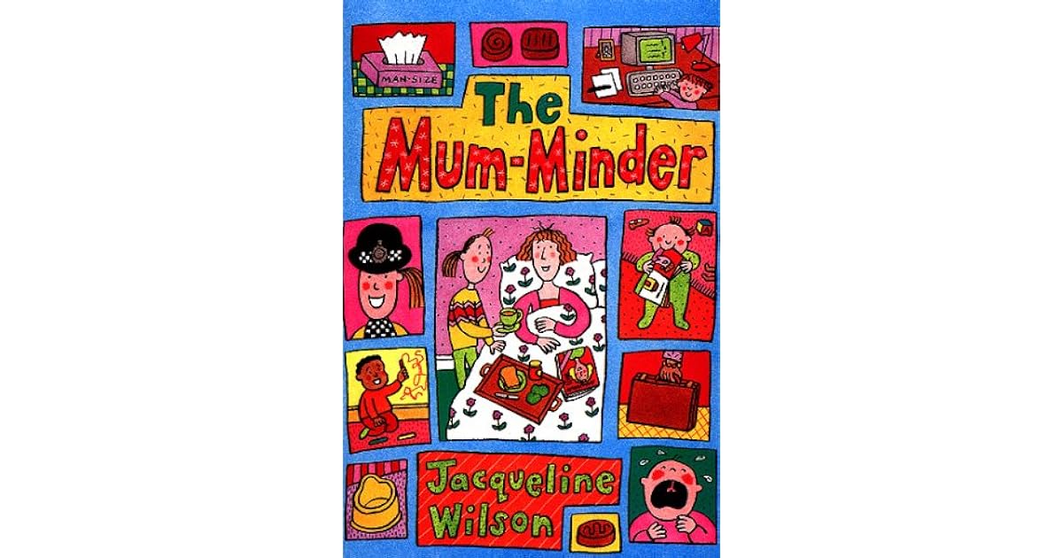 The Mum-Minder by Jacqueline Wilson