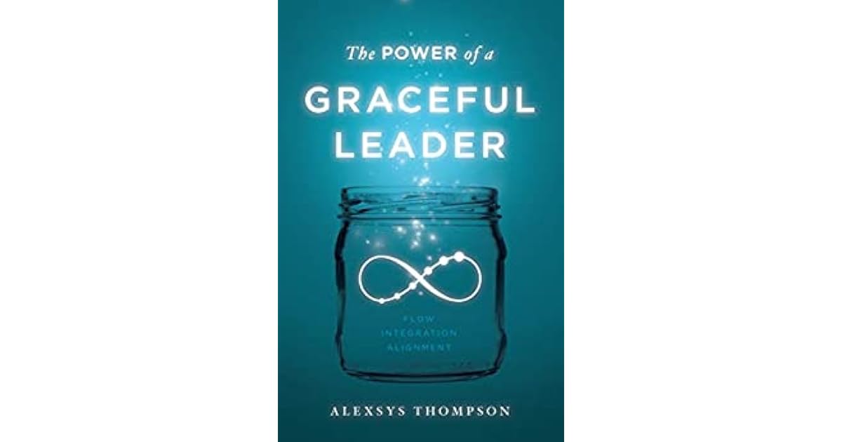 Book giveaway for The Power of a Graceful Leader by Alexsys Thompson ...