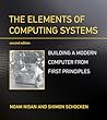 The Elements of Computing Systems: Building a Modern Computer from First Principles by Noam Nisan