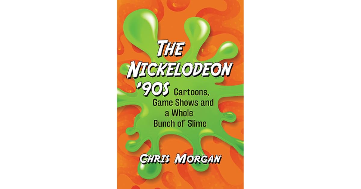 The Nickelodeon '90s: Cartoons, Game Shows and a Whole Bunch of Slime ...