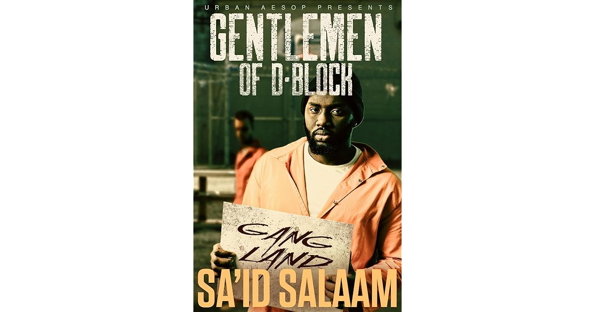 The Gentlemen of D-Block : Gang Land by Sa'id Salaam