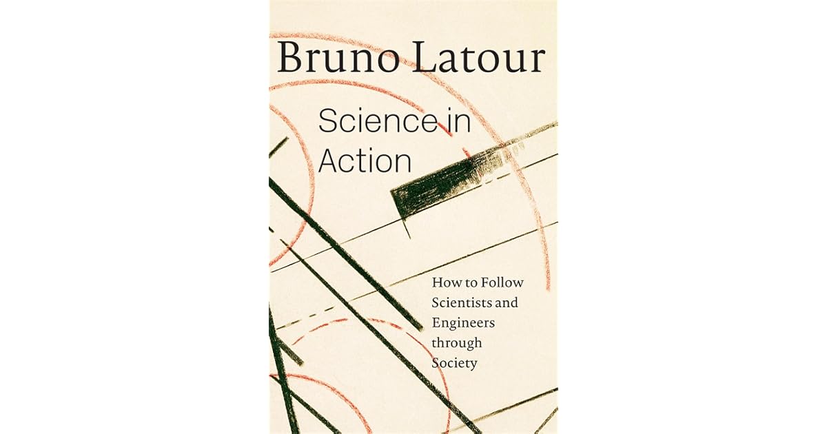 Science in Action: How to Follow Scientists and Engineers Through ...