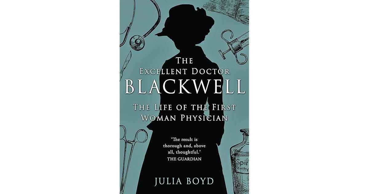 The Excellent Doctor Blackwell: The life of the first woman physician ...