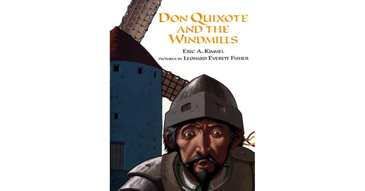 Don Quixote and the Windmills by Eric A. Kimmel