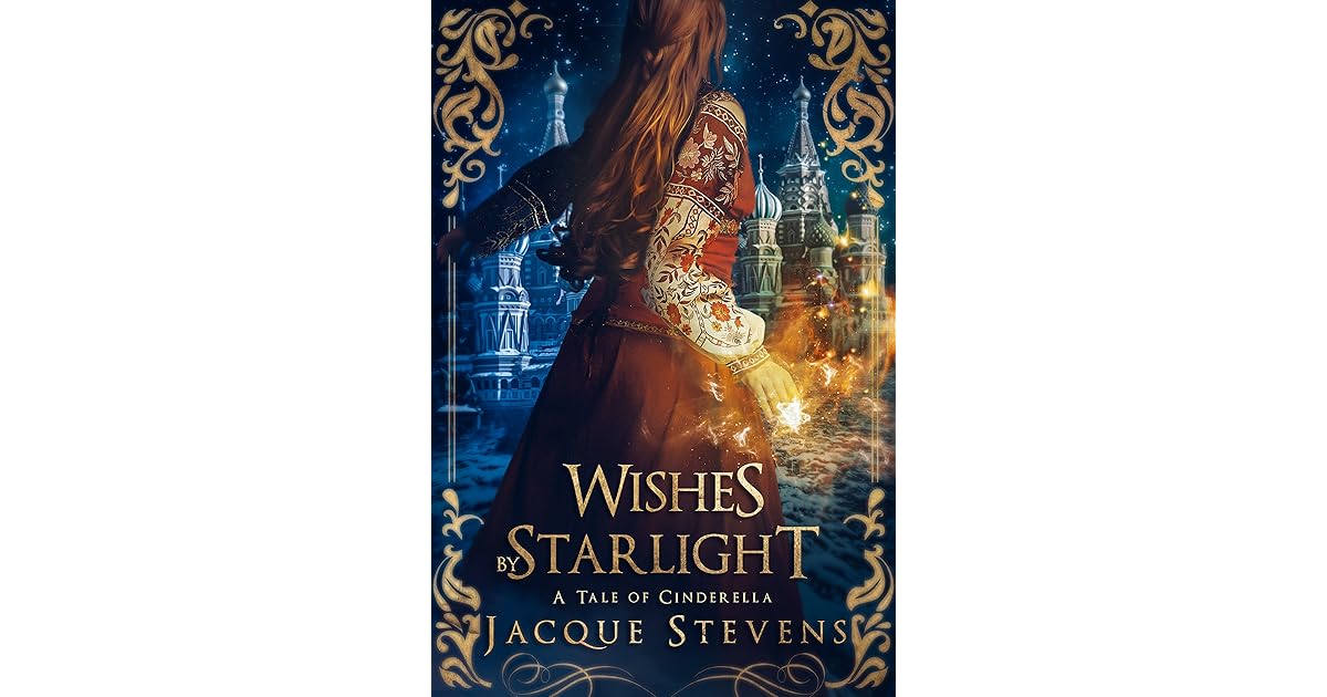 Wishes by Starlight: A Tale of Cinderella by Jacque Stevens