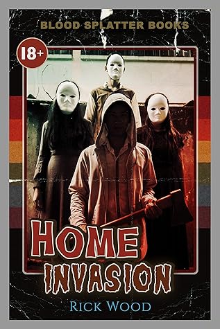 Home Invasion (Blood Splatter Books) by Rick Wood