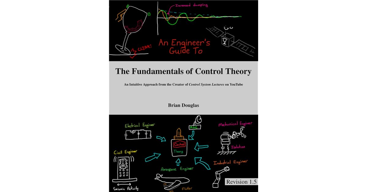 An Engineer’s Guide to the Fundamentals of Control Theory: An Intuitive ...