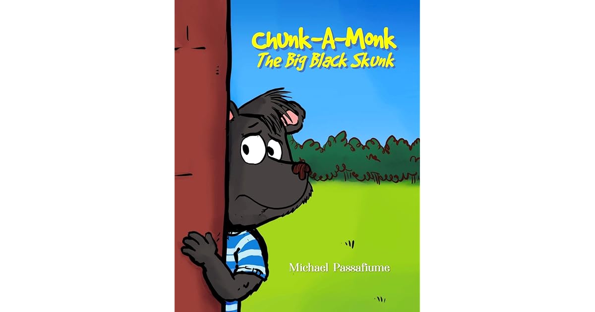 Chunk-A-Monk, The Big Black Skunk: An enjoyable book for children 4-8 ...